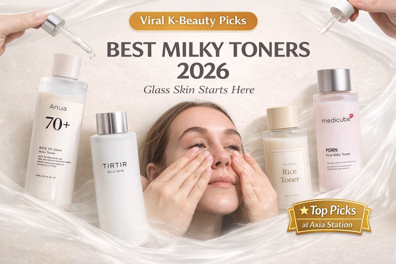 5 Viral Milky Toners You Need to Try in 2026 (Glass Skin Guide) – Axia ...
